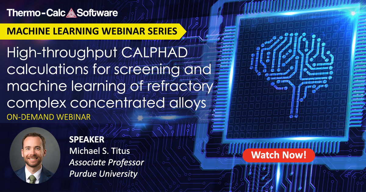 Webinar Recording - High-throughput CALPHAD calculations for screening and machine learning of ...