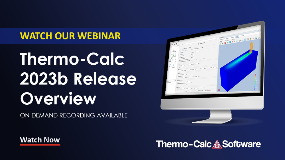 Webinar - Thermo-Calc 2023b Release Overview