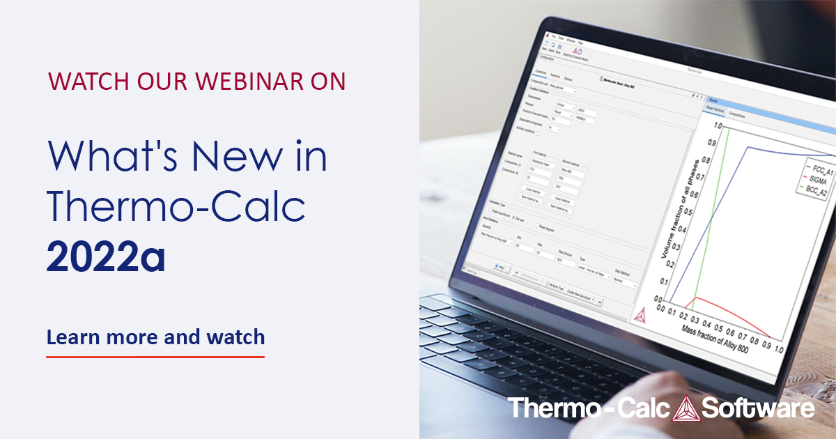 Webinar - What’s New in Thermo-Calc 2022a
